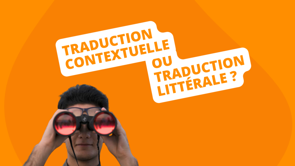Les différences entre la traduction littérale et la traduction contextuelle - TRADUTOURS
